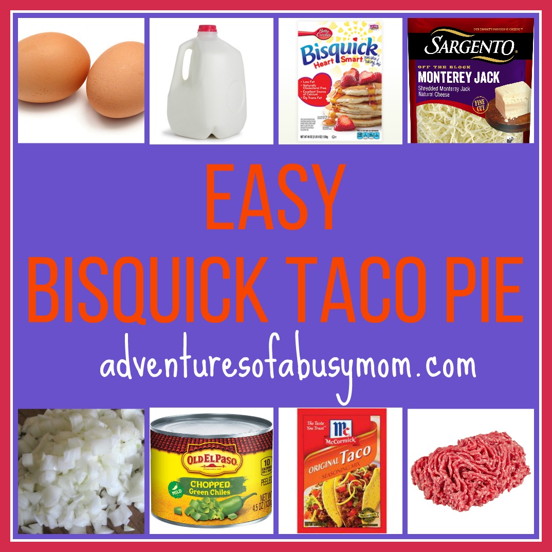 Easy Bisquick Taco Pie – Adventures of a Busy Mom